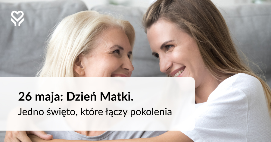 26 maja: Dzień Matki. Jedno święto, które łączy pokolenia